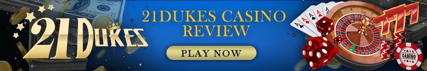 21 Dukes Casino: Games, Bonuses, and More